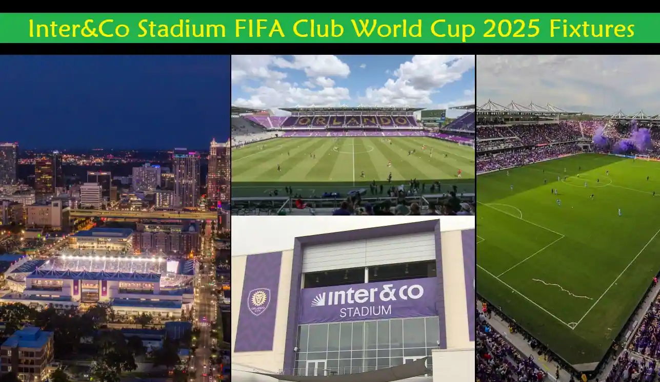 Inter&Co Stadium Stadium FIFA Club World Cup 2025 Fixtures, Schedule ...