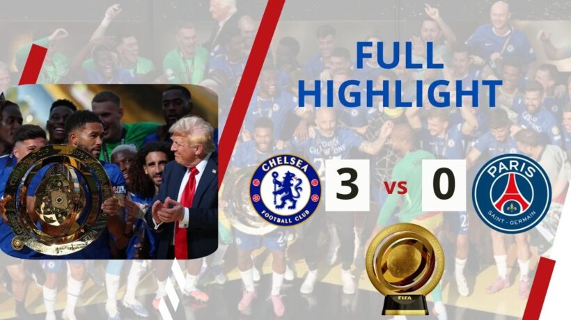 Chelsea Crowned Club World Champions After 3-0 Victory Over PSG