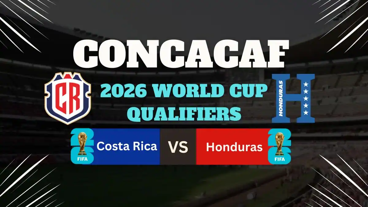 Costa Rica vs Honduras Preview – Match Info, Prediction & Where to Watch