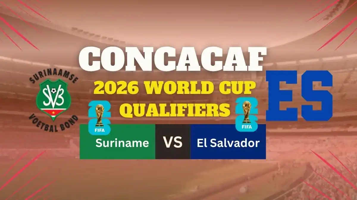 Suriname vs El Salvador 2026 World Cup Qualifiers: Preview, Predictions ...