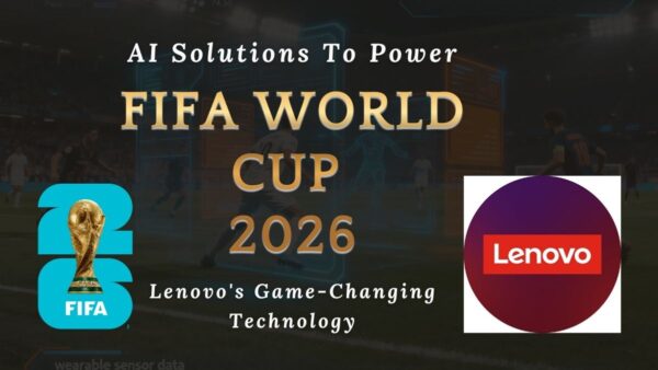 AI Solutions to Power 2026 FIFA World Cup: Lenovo's 4 Game-Changing ...