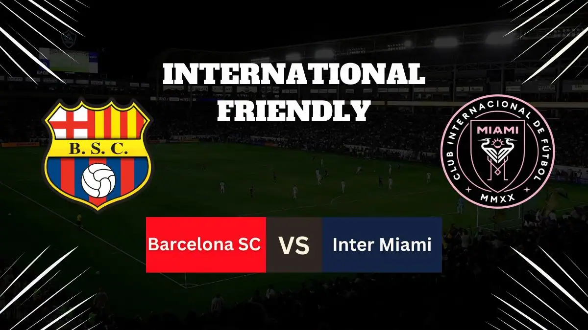 Barcelona SC vs Inter Miami Preview: Messi, Lineups & How to Watch