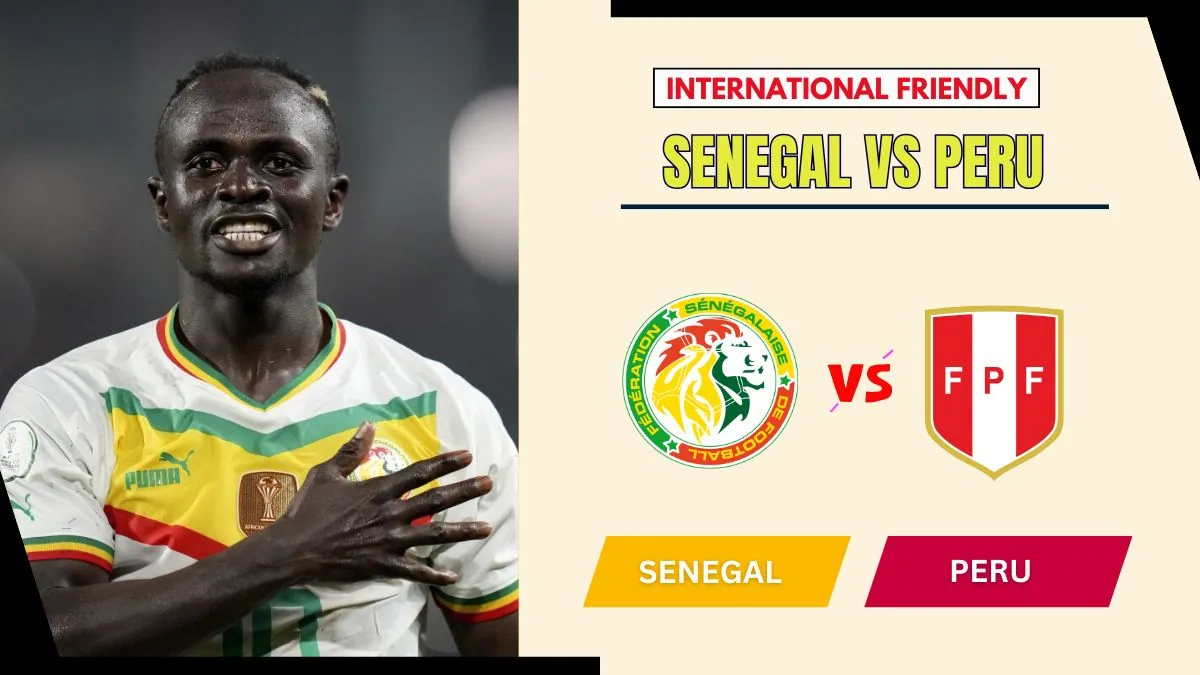 Senegal vs Peru Preview, Starting XI and Where to Watch
