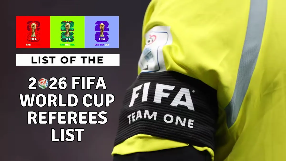 2026 FIFA World Cup Referees List: Record 52 Officials