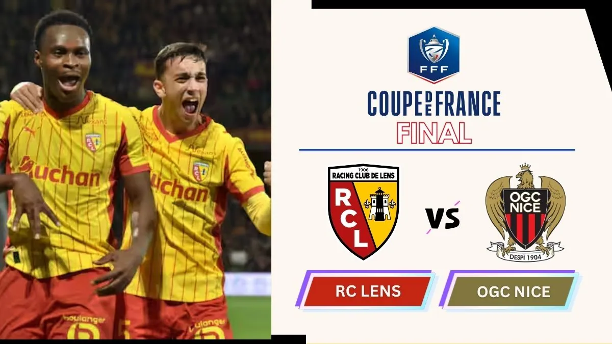 Lens vs Nice 2026 Coupe de France Final: Preview, Schedule & Lineups